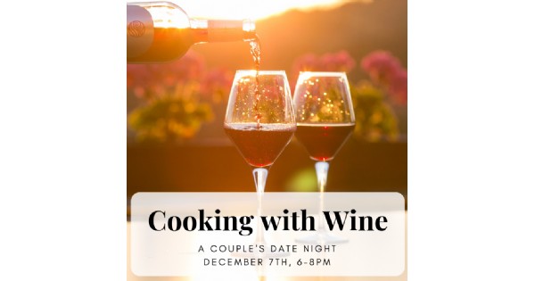 Cooking with Wine - A Couples Cooking Class